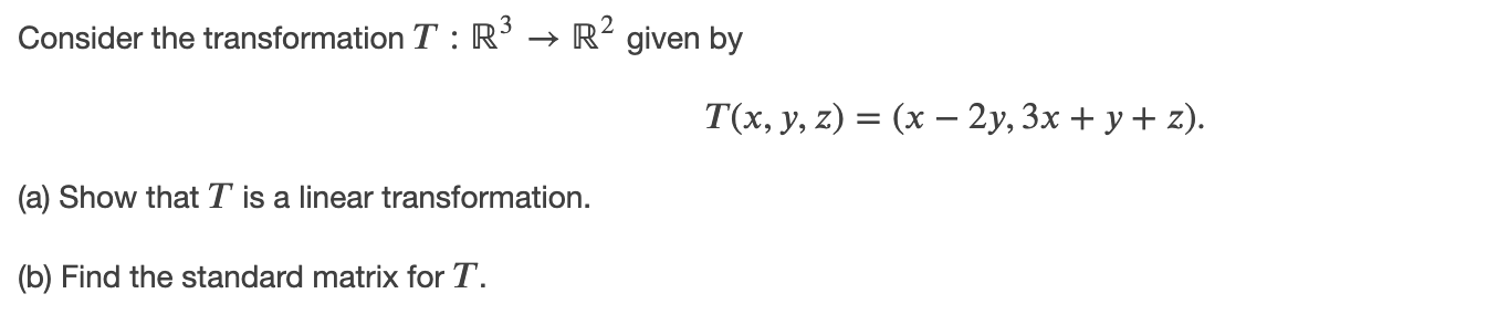 Solved Consider the transformation T : R3 → R2 given by T(x, | Chegg.com