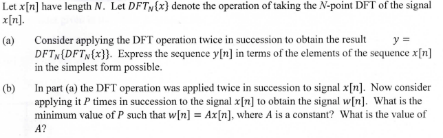 Solved Let x[n] have length N. Let DFT{x} denote the | Chegg.com