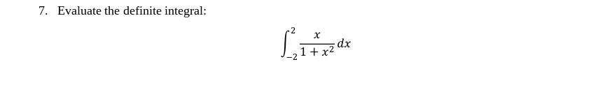 Solved Evaluate the definite integral:∫-22x1+x2dx | Chegg.com