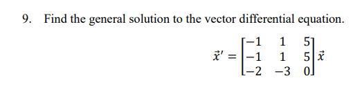 Solved Find the general solution to the vector differential | Chegg.com