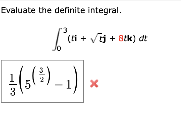 Solved Evaluate the definite integral. ∫03(ti+tj+8tk)dt | Chegg.com