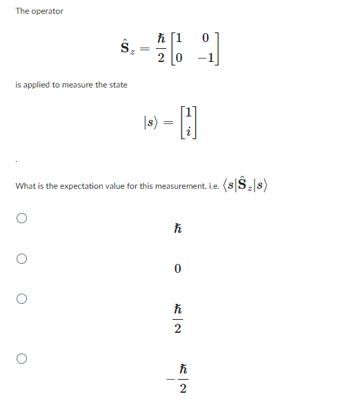 Solved The operator S^z=2ℏ[100−1] is applied to measure the | Chegg.com