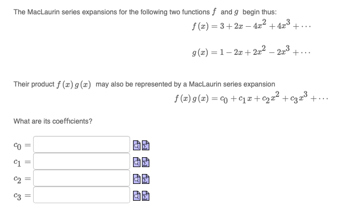 Solved The MacLaurin series expansions for the following two | Chegg.com