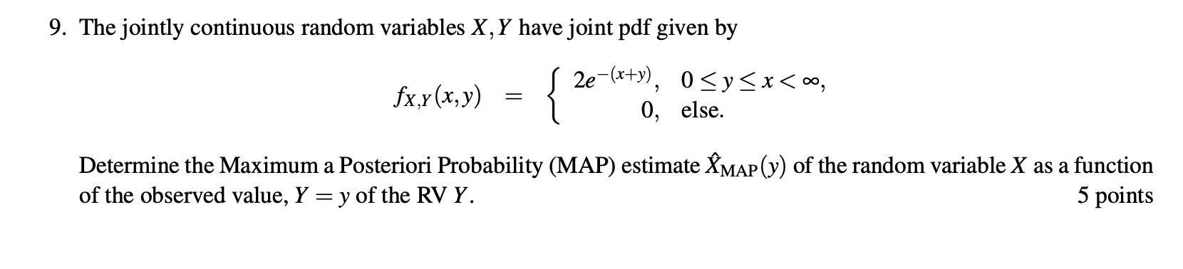 Solved 9. The jointly continuous random variables X,Y have | Chegg.com