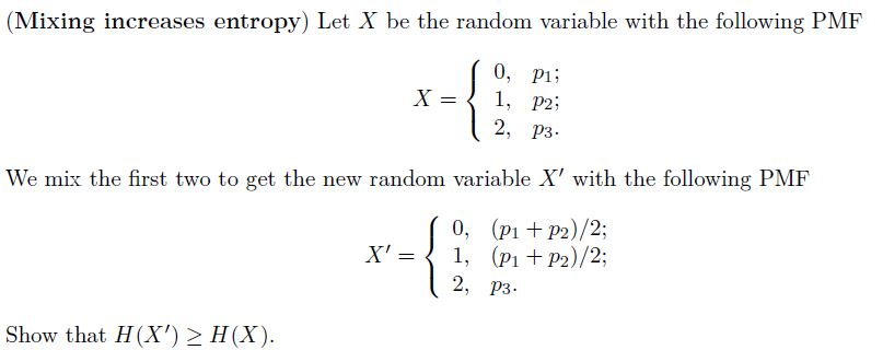 Solved (Mixing increases entropy) Let X be the random | Chegg.com