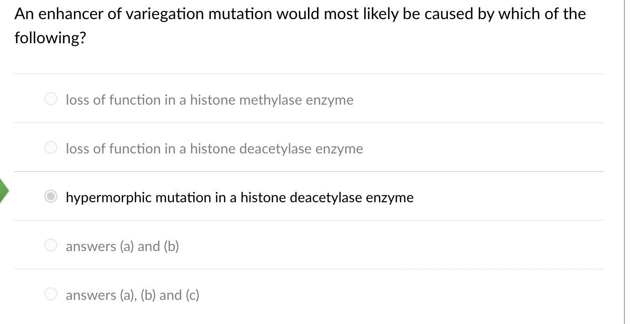 Solved An enhancer of variegation mutation would most likely | Chegg.com