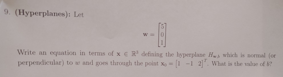 Solved 9. (Hyperplanes): Let = 0 Write an equation in terms | Chegg.com