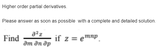 Solved Higher order partial derivatives. Please answer as | Chegg.com