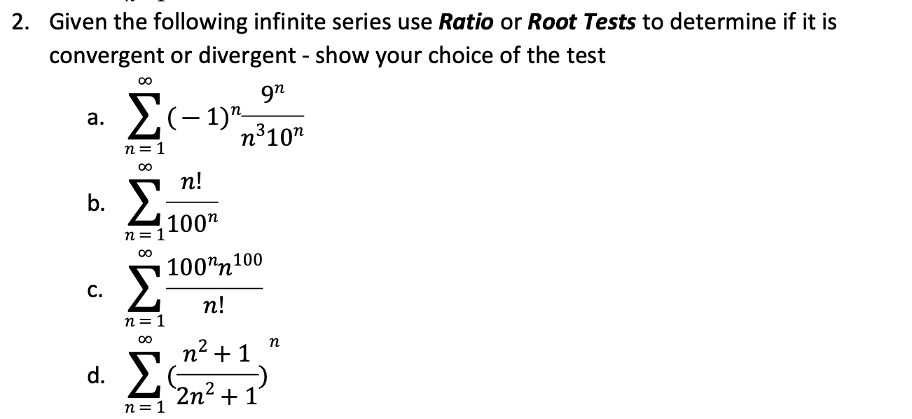 Solved 2. Given the following infinite series use Ratio or | Chegg.com