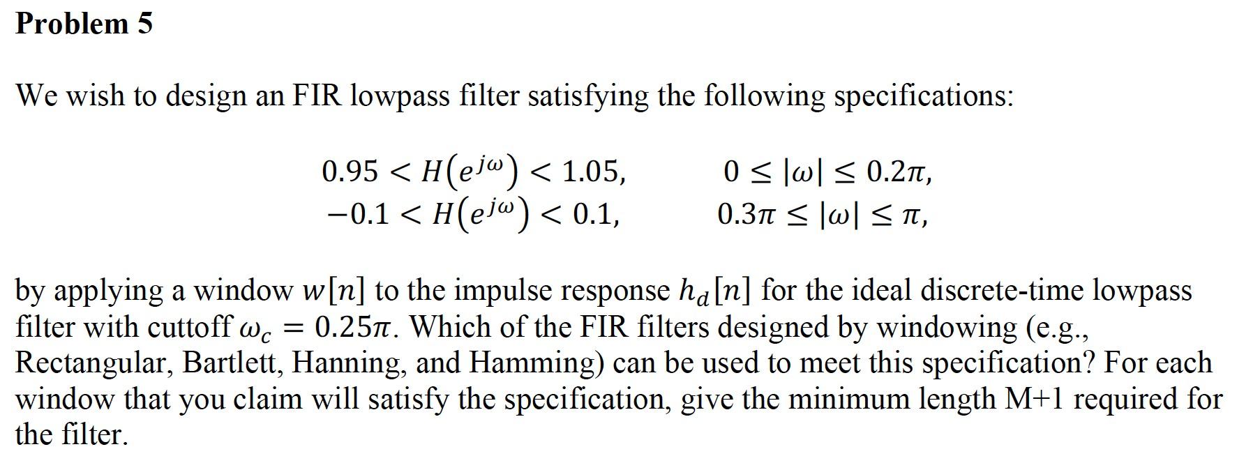 Problem 5 We wish to design an FIR lowpass filter | Chegg.com