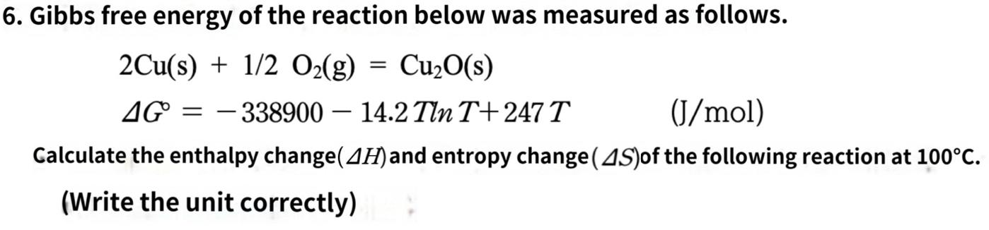 Solved 2Cu(s)+1/2O2( g)=Cu2O(s)ΔG∘=−338900−14.2TlnT+247T( | Chegg.com