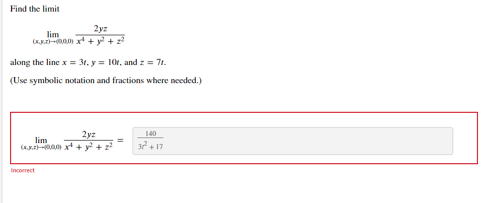 Solved Find the limit lim(x,y,z)→(0,0,0)x4+y2+z22yz along | Chegg.com