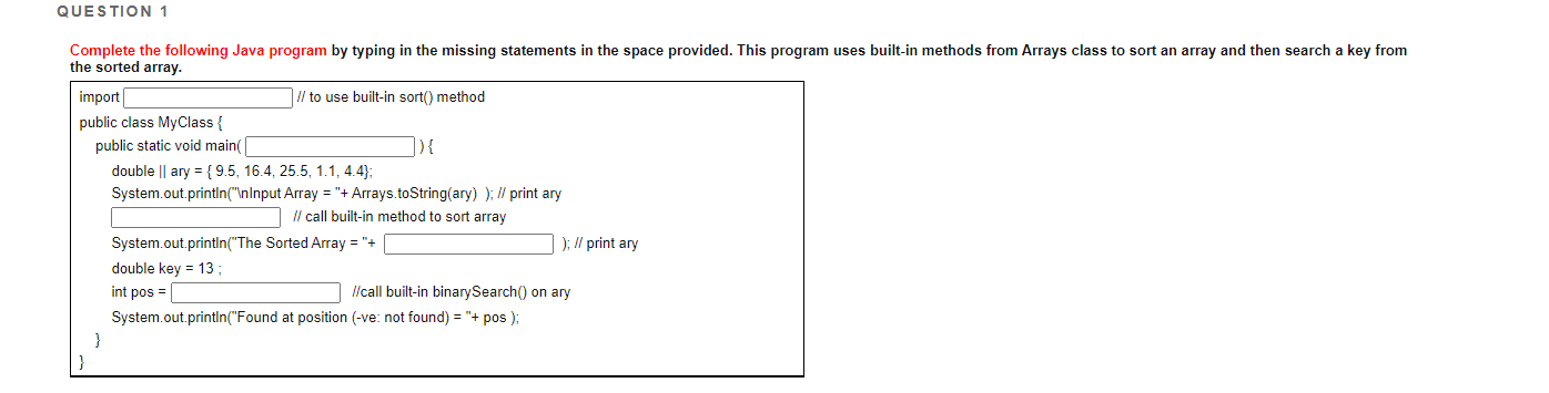 Solved QUESTION 1 Complete the following Java program by | Chegg.com