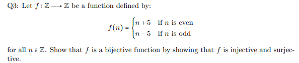 Solved Q3: Let f:Z Z be a function defined by: f(n)={n+5n−5 | Chegg.com