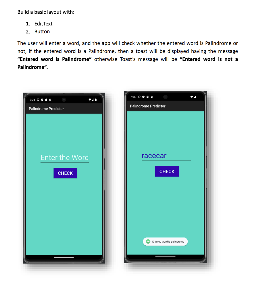 Solved Build a basic layout with:EditTextButtonThe user will | Chegg.com
