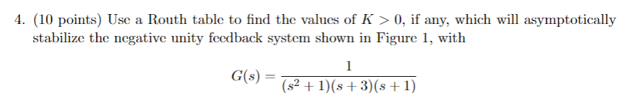 Solved 4. ( 10 points) Use a Routh table to find the values | Chegg.com