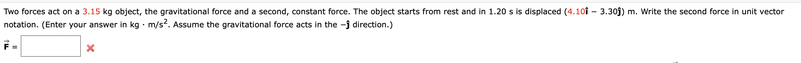 Solved notation. (Enter your answer in kg⋅m/s2. Assume the | Chegg.com