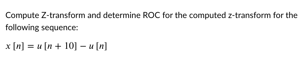 Solved Compute Z-transform and determine ROC for the | Chegg.com