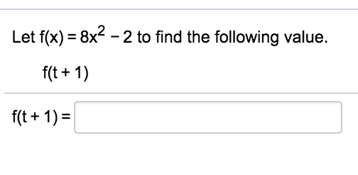 Solved Let f(x) 8x2 -2 to find the following value. f(t + | Chegg.com