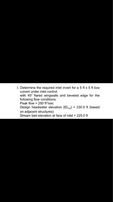 Solved Determine the required inlet invert for a 5 ft times | Chegg.com