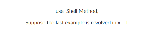 use Shell Method, Suppose the last example is | Chegg.com