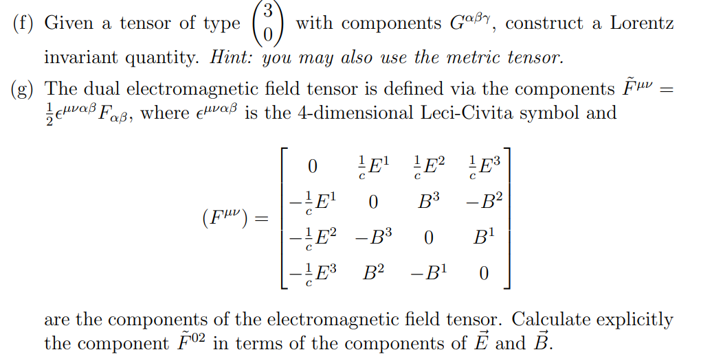 Solved (f) Given a tensor of type (30) with components Gαβγ, | Chegg.com