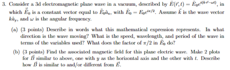 Solved . Consider a 3d electromagnetic plane wave in a | Chegg.com