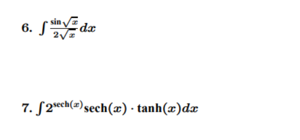 Solved ∫2xsinxdx ∫2sech(x)sech(x)⋅tanh(x)dx | Chegg.com