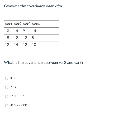 Solved Generate the covariance matrix for: What is the | Chegg.com