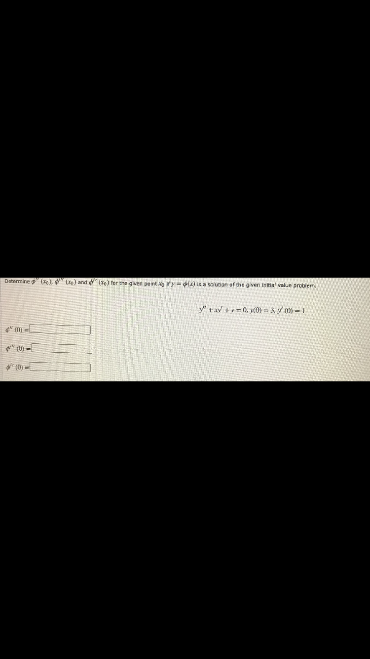 Solved Determine ϕ′′(x0), ϕ′′′(x0) and ϕi⁢v(x0) for the | Chegg.com