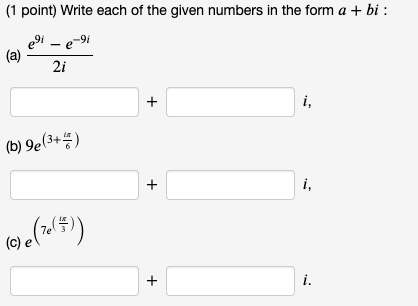 Solved (1 point) Write each of the given numbers in the form | Chegg.com