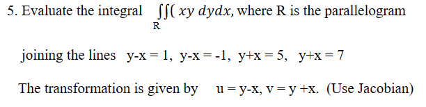 Solved 5. Evaluate the integral ∬R(xydydx, where R is the | Chegg.com