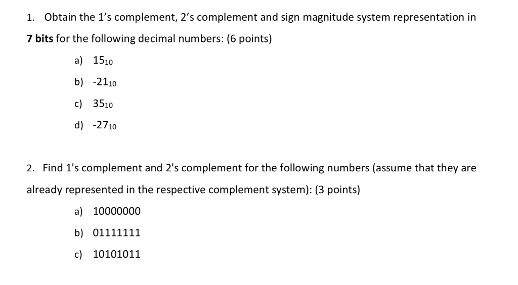 Solved 1. Obtain the 1's complement, 2's complement and sign | Chegg.com
