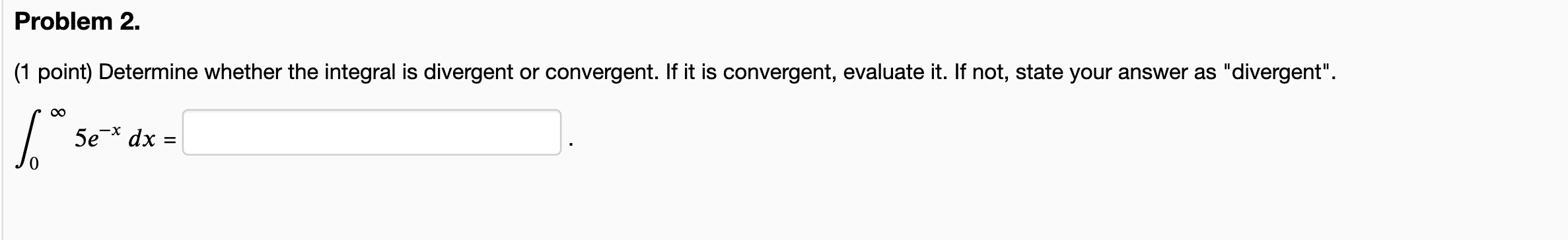Solved Problem 2.(1 ﻿point) ﻿Determine whether the integral | Chegg.com