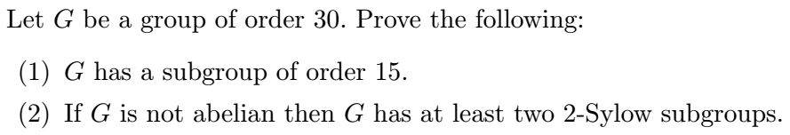 Solved Let G be a group of order 30 . Prove the following: | Chegg.com