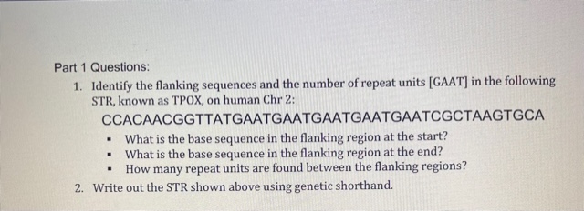 Solved Part 1 Questions: 1. Identify the flanking sequences | Chegg.com