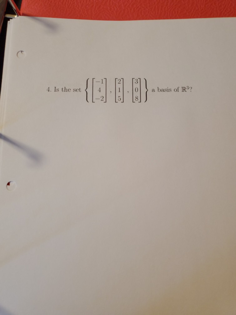Solved 4. Is the set a basis of R3? 4 | Chegg.com
