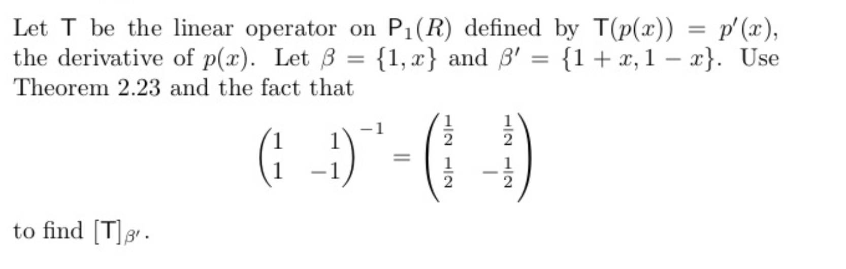 Solved Let T be the linear operator on P1(R) defined by | Chegg.com