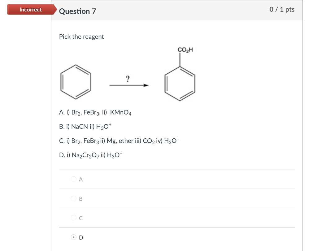 Solved Pick the reagent A. i) Br2,FeBr3, ii) KMnO4 B. i) | Chegg.com