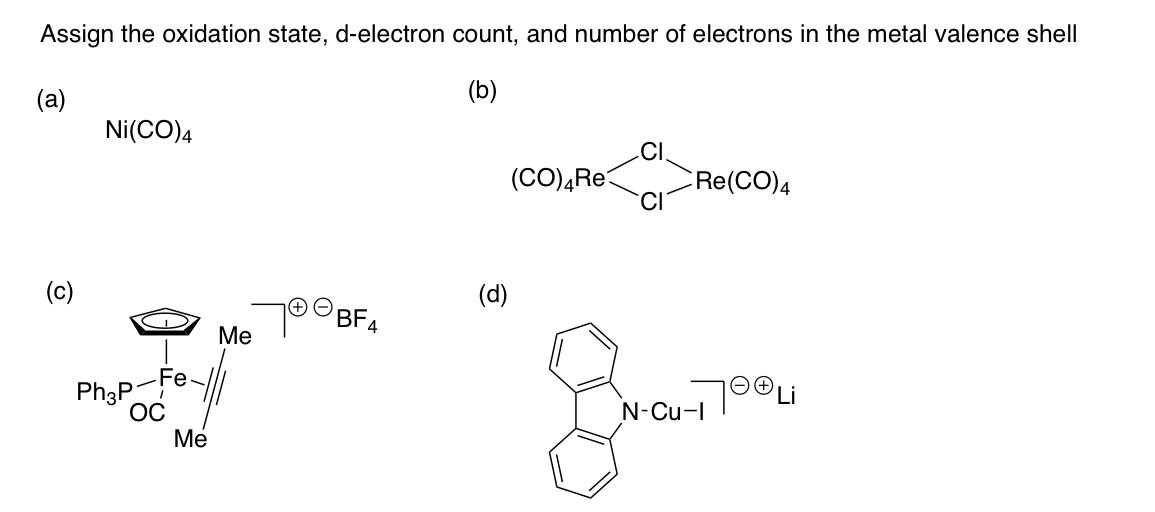 Solved Assign the oxidation state, d-electron count, and | Chegg.com