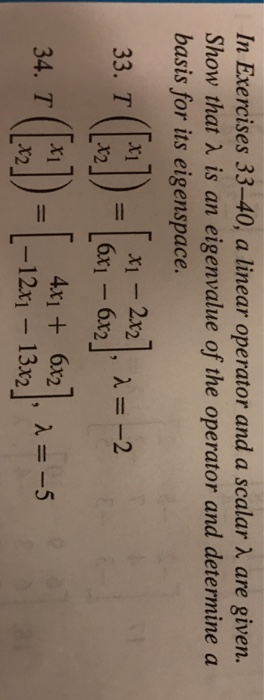 Solved In Exercises 33-40, a linear operator and a scalar | Chegg.com