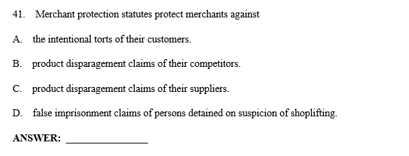 Solved 41. Merchant protection statutes protect merchants | Chegg.com