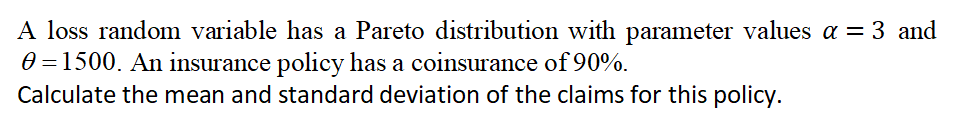 Solved A loss random variable has a Pareto distribution with | Chegg.com
