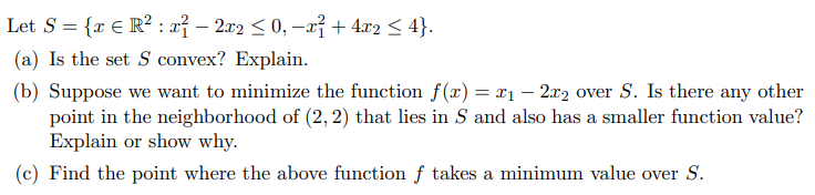 Solved Let S={x →R2:x12-2x2≤0,-x12+4x2≤4}.(a) ﻿Is the set S | Chegg.com