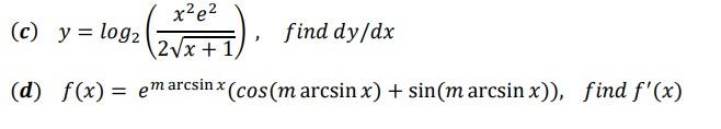 Solved (c) y=log2(2x+1x2e2), find dy/dx (d) | Chegg.com