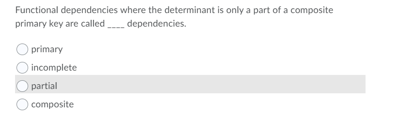 Solved Functional dependencies where the determinant is only | Chegg.com