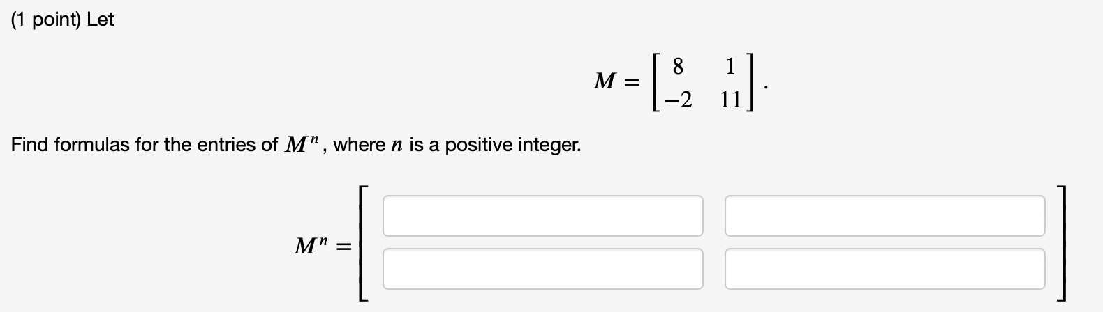 Solved (1 point) Let M = [... ] Find formulas for the | Chegg.com