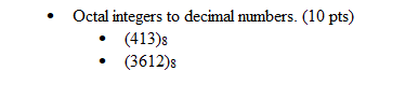 Solved - Octal integers to decimal numbers. ( 10 pts) - | Chegg.com