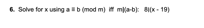 Solved Solve for x ﻿using a=b(mod m) ﻿iff m|(a-b) ﻿: | Chegg.com