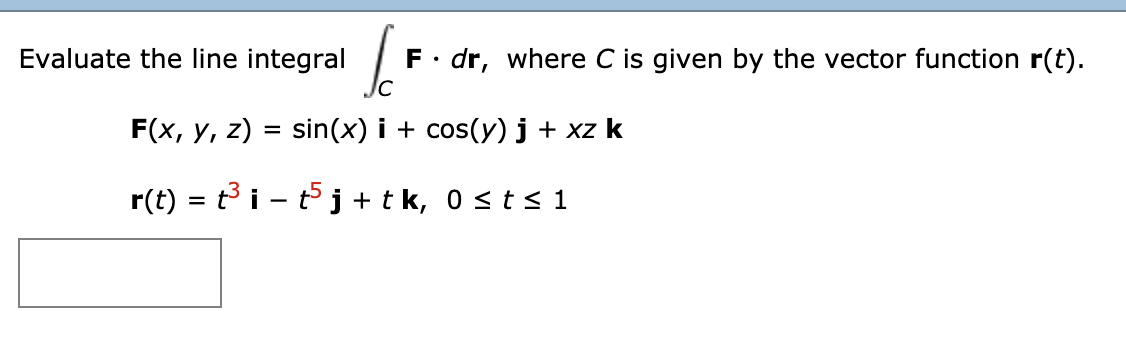 Solved Evaluate the line integral F. dr, where C is given by | Chegg.com